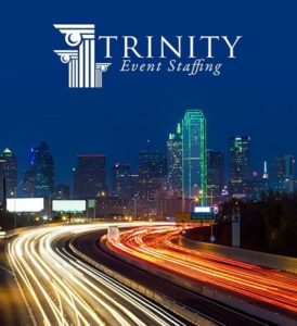 Trinity Event Staffing | Staffing Agency in Dallas Ft Worth & Houston